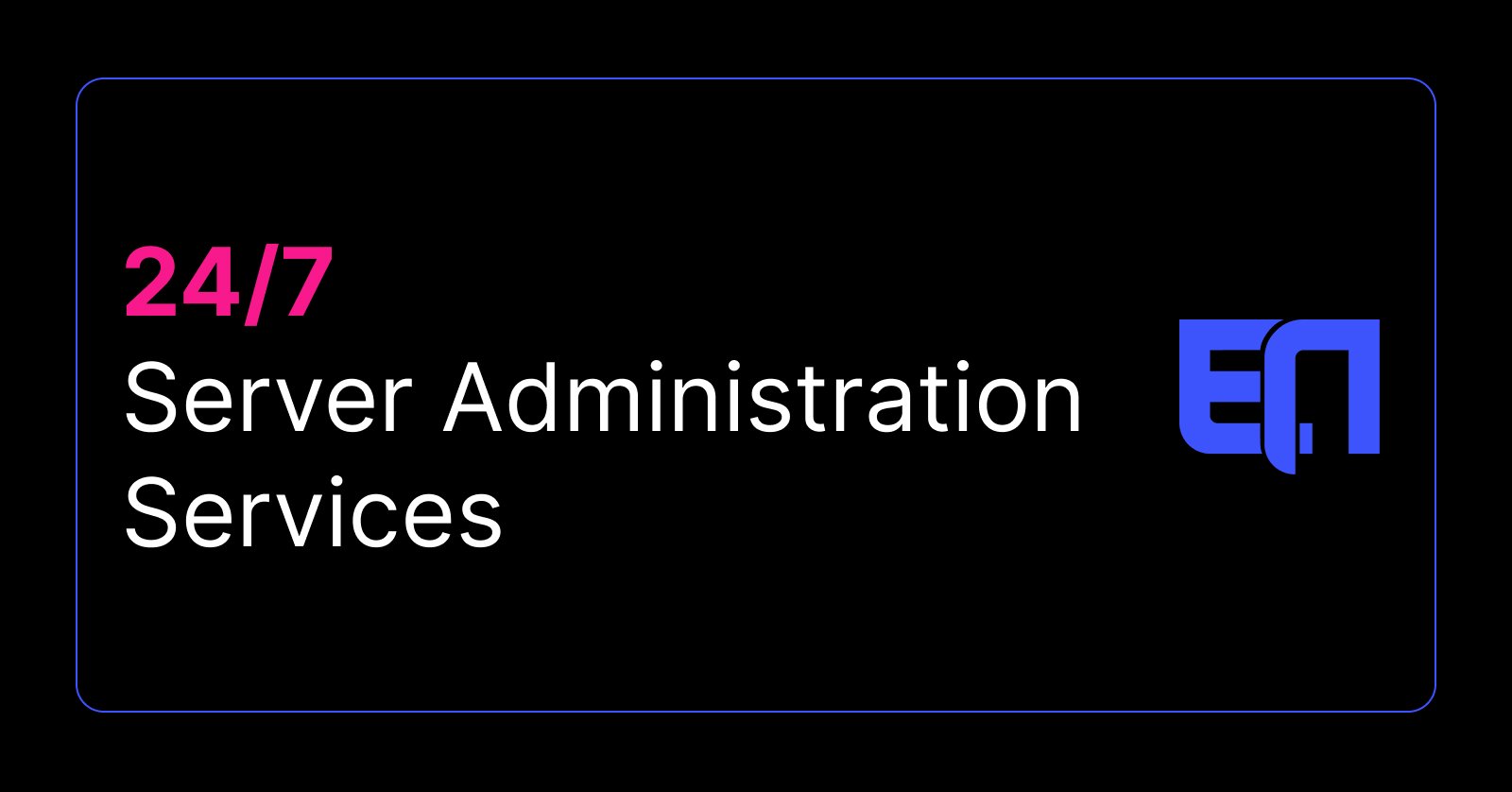 24/7 Server Administration Services | EngiNerds Digital Agency